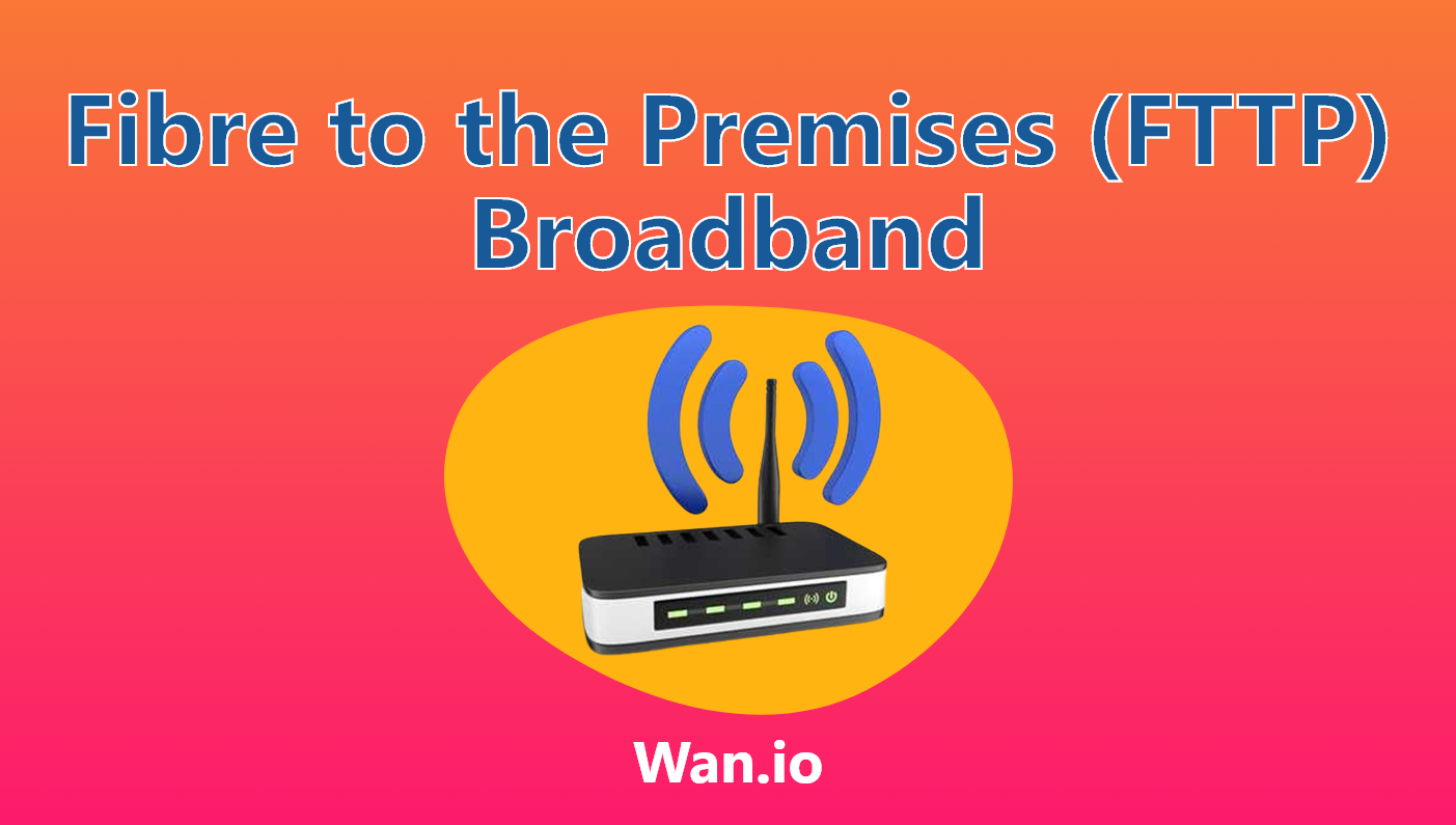 Best FTTP (Fibre to the Premises) Providers In 2022